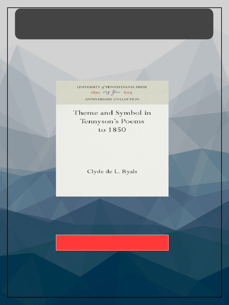 Theme and Symbol in Tennyson s Poems to 1850 Clyde De L. Ryals Kindle ...