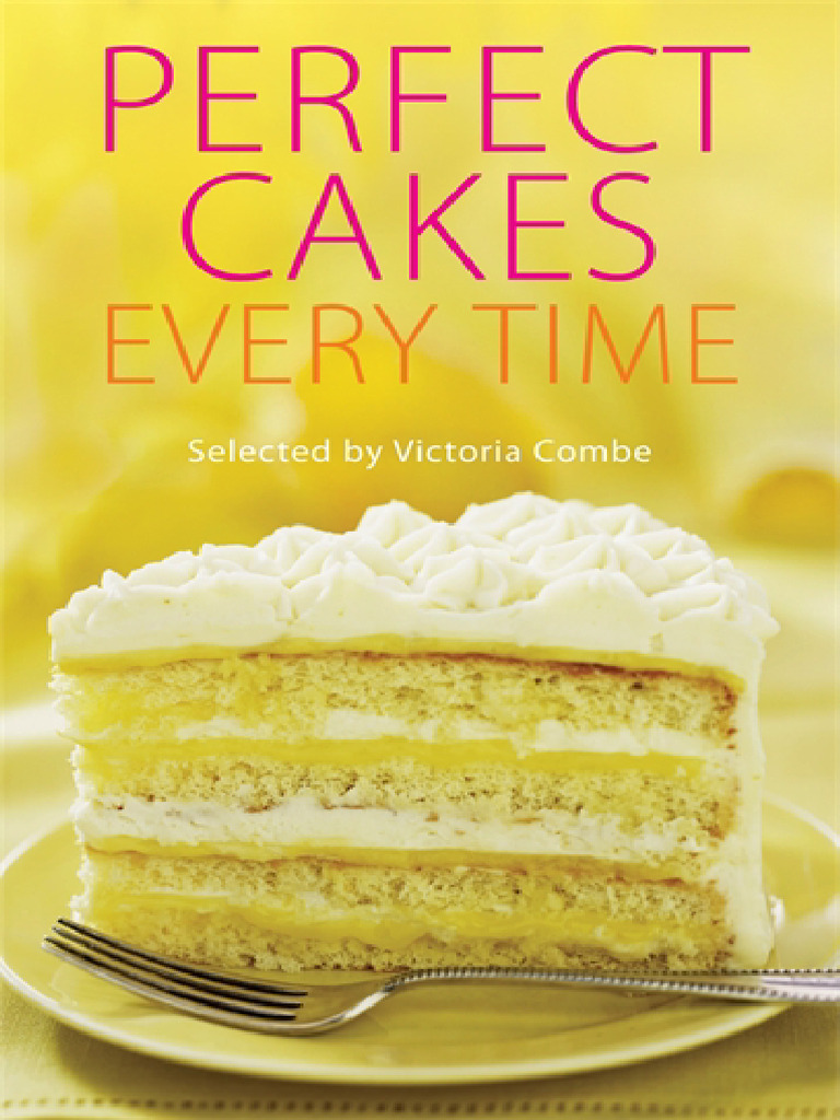 Perfect Cakes Every Time Victoria Combe | PDF | Cakes | Baking Powder