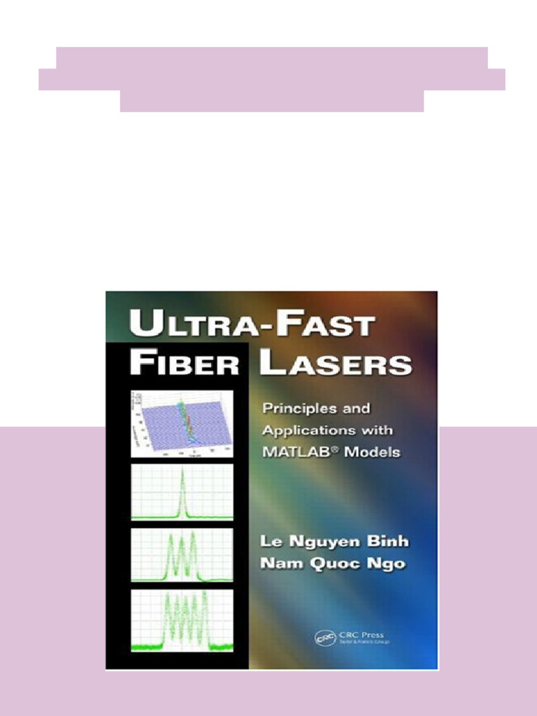 Ultra Fast Fiber Lasers Principles and Applications With MATLAB Models Optics and Photonics 1st ...
