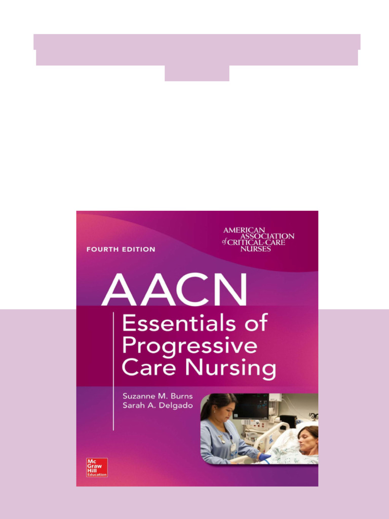 AACN Essentials of Progressive Care Nursing Fourth Edition Suzanne M ...