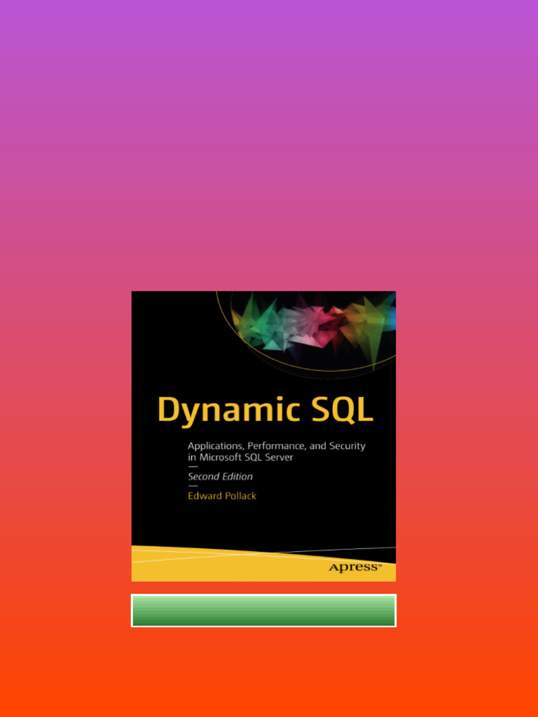 Dynamic Sql Applications Performance And Security In Microsoft Sql Server Second Edition 2nd ...