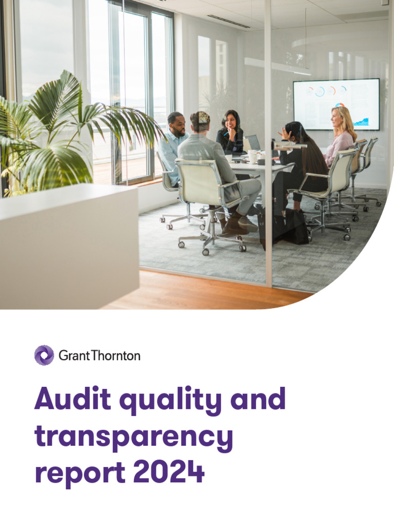 Grant Thornton Audit Quality Report 2024 | PDF | Audit | Regulatory ...
