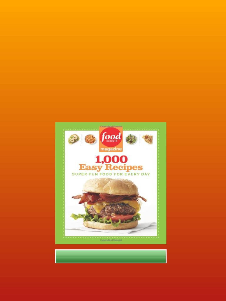 Food Network Magazine 1000 Easy Recipes Super Fun Food For Every Day ...