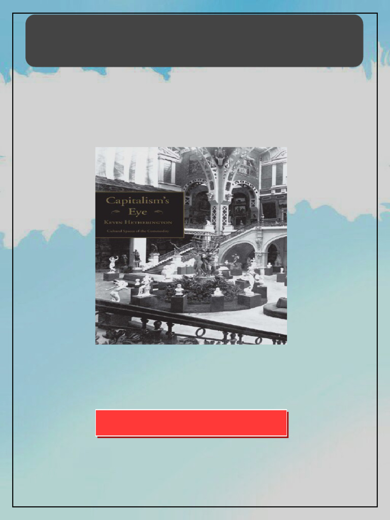 Capitalism s Eye Cultural Spaces of the Commodity 1st Edition Kevin ...
