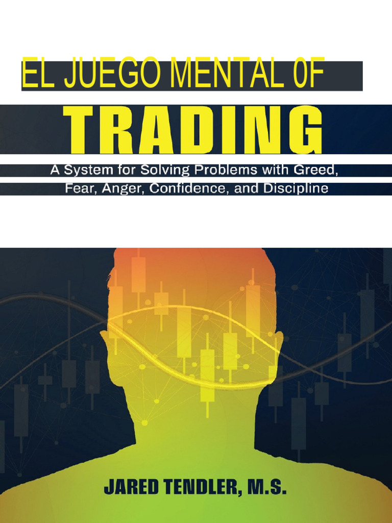 The Mental Game of Trading Jared Tendler Es | PDF | Las emociones | Mente