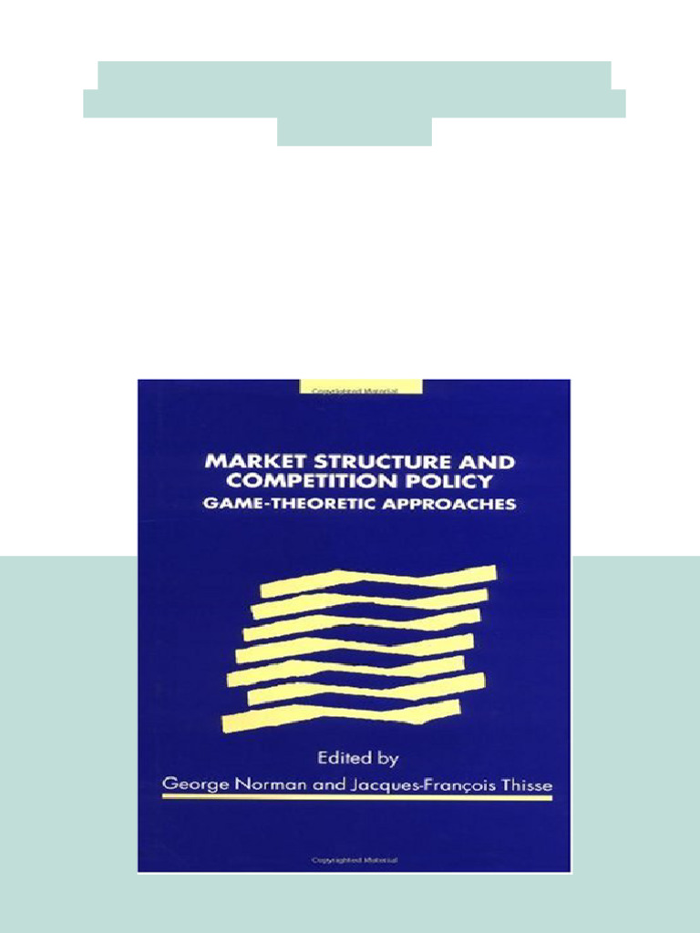 Market structure and competition policy Game theoretic approaches 1st ...