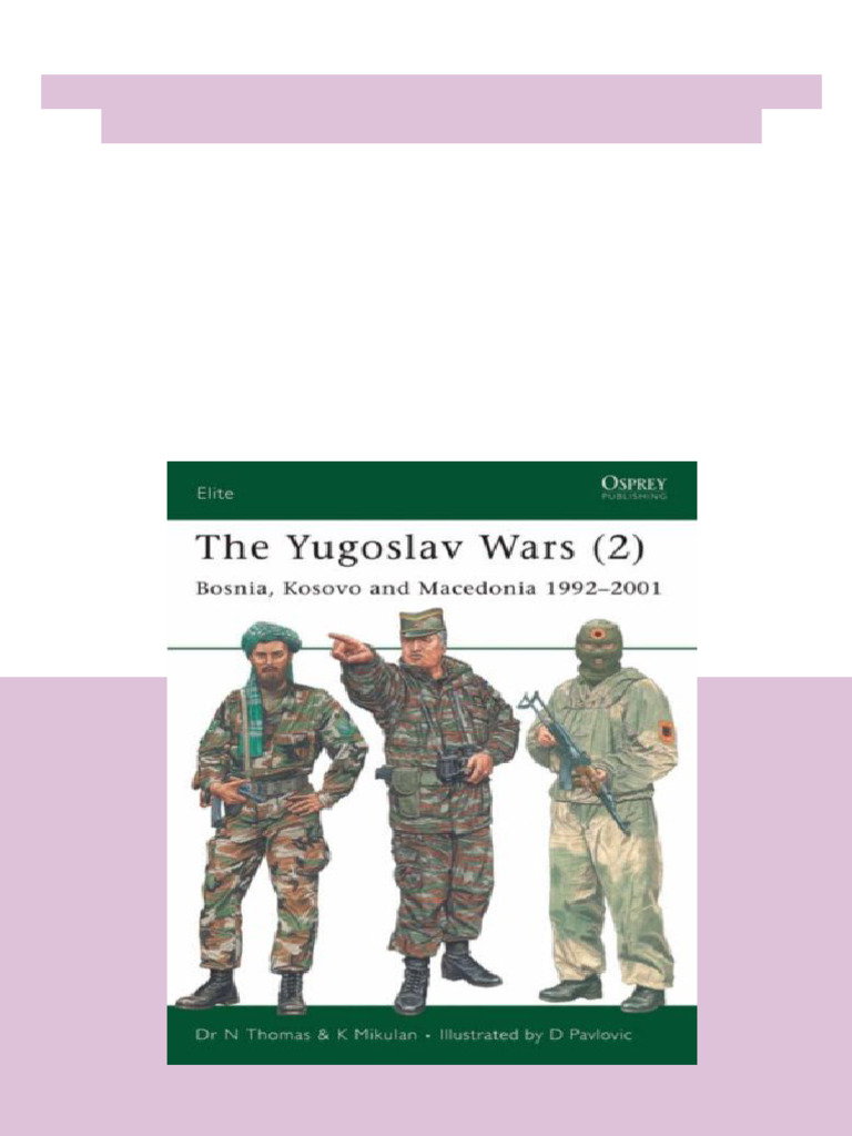 The Yugoslav Wars 2 Bosnia Kosovo and Macedonia 1992 2001 Elite First ...