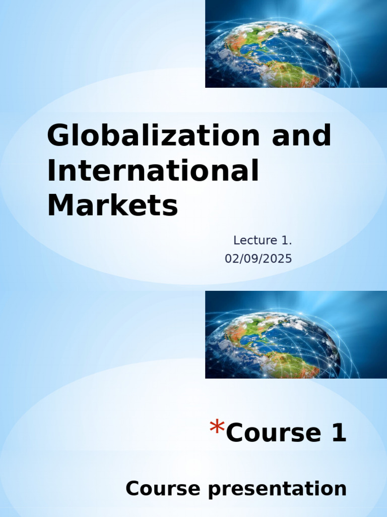 Lecture 1. Introduction To Globalization and International Markets ...