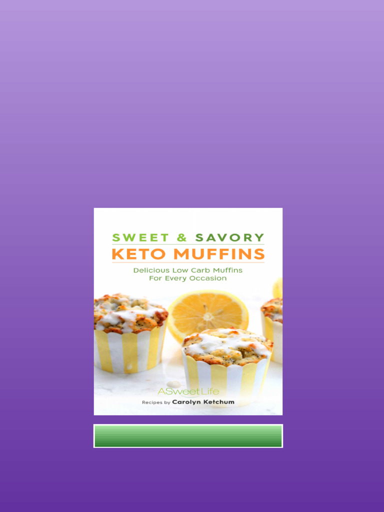 Sweet Savory Keto Muffins Delicious Low Carb Muffins For Every Occasion ...
