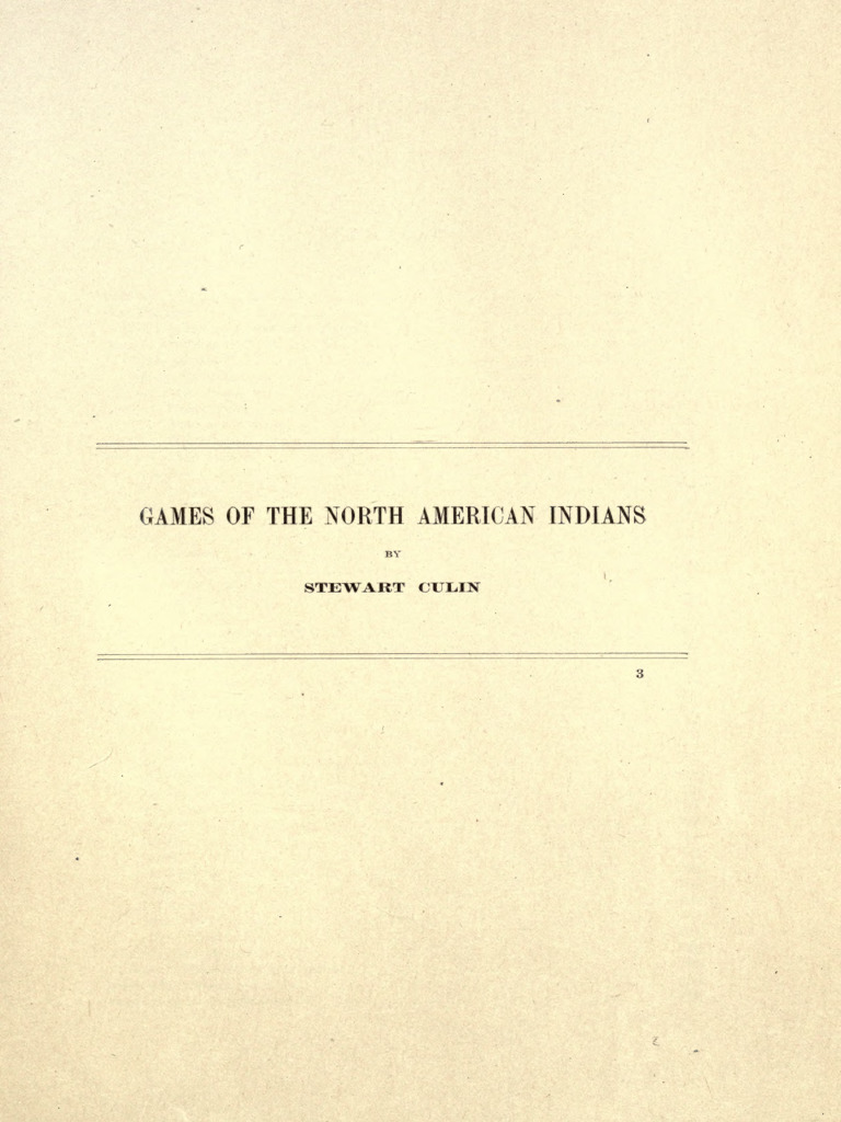 Culin, Stewart, 1907 Games of The North American Indians.-1 | PDF