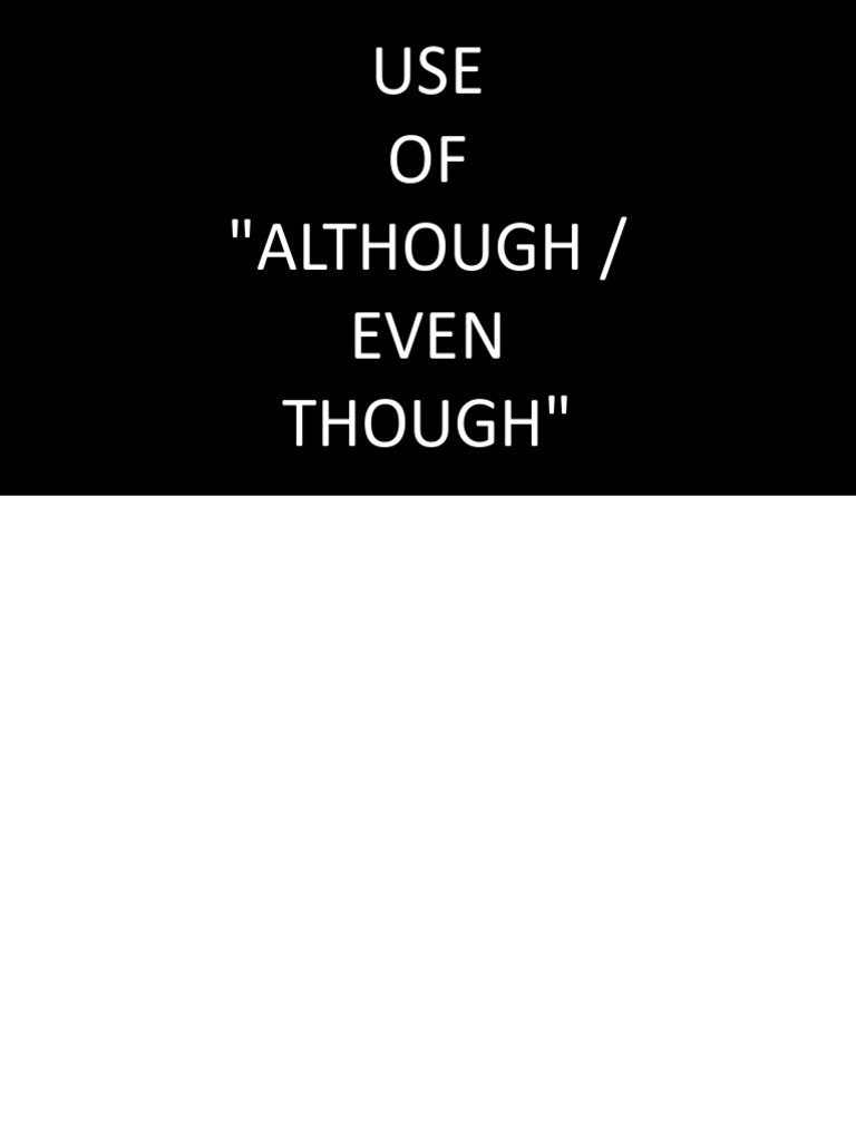 Using "Although" and "Even Though" | PDF