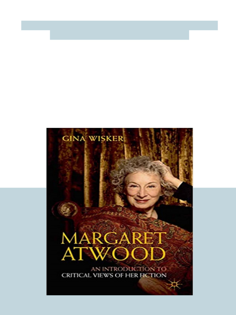 Margaret Atwood An Introduction to Critical Views of Her Fiction Gina ...