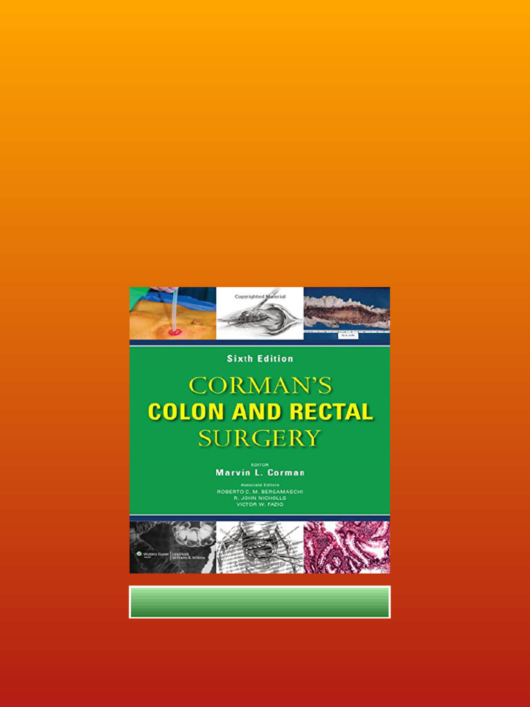 Cormans Colon And Rectal Surgery 6th Marvin L Corman Victor W Fazio ...