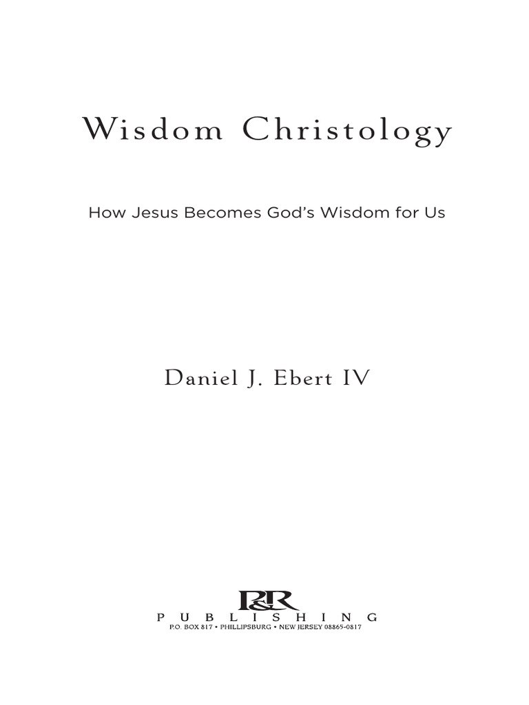 Daniel J Ebert Wisdom Christology The Need For Wisdom | PDF ...