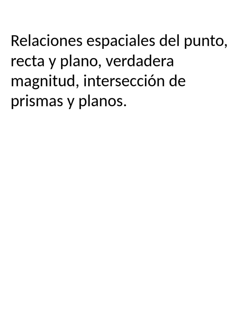 Relaciones Espaciales Del Punto, Recta y Plano, Verdadera Magnitud ...