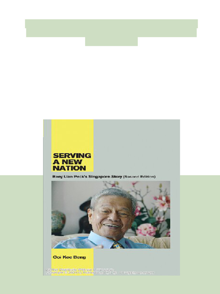 Serving a new nation Baey Lian Peck s Singapore story Second Edition ...