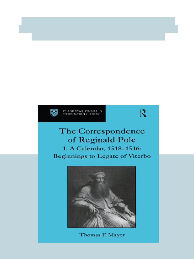 The Correspondence of Reginald Pole Volume 1 A Calendar 1518 1546 ...