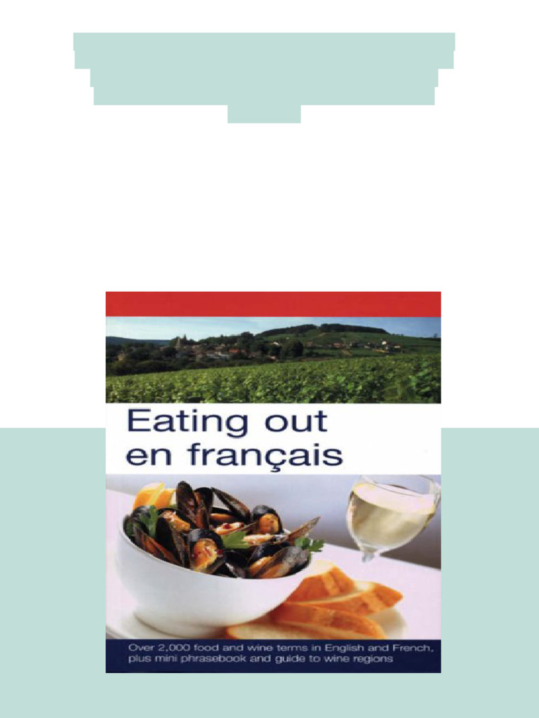 Eating Out En Francais More Than 2 000 Food and Wine Terms in English ...