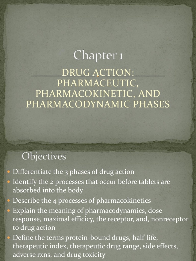Drug Action: Pharmaceutic, Pharmacokinetic, and Pharmacodynamic Phases ...
