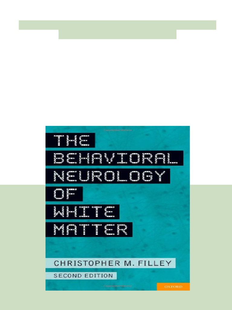 The Behavioral Neurology of White Matter 2nd Edition Christopher Filley available any format ...