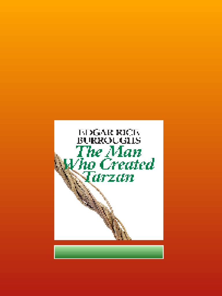 Edgar Rice Burroughs The Man Who Created Tarzan Bruce Watson available ...