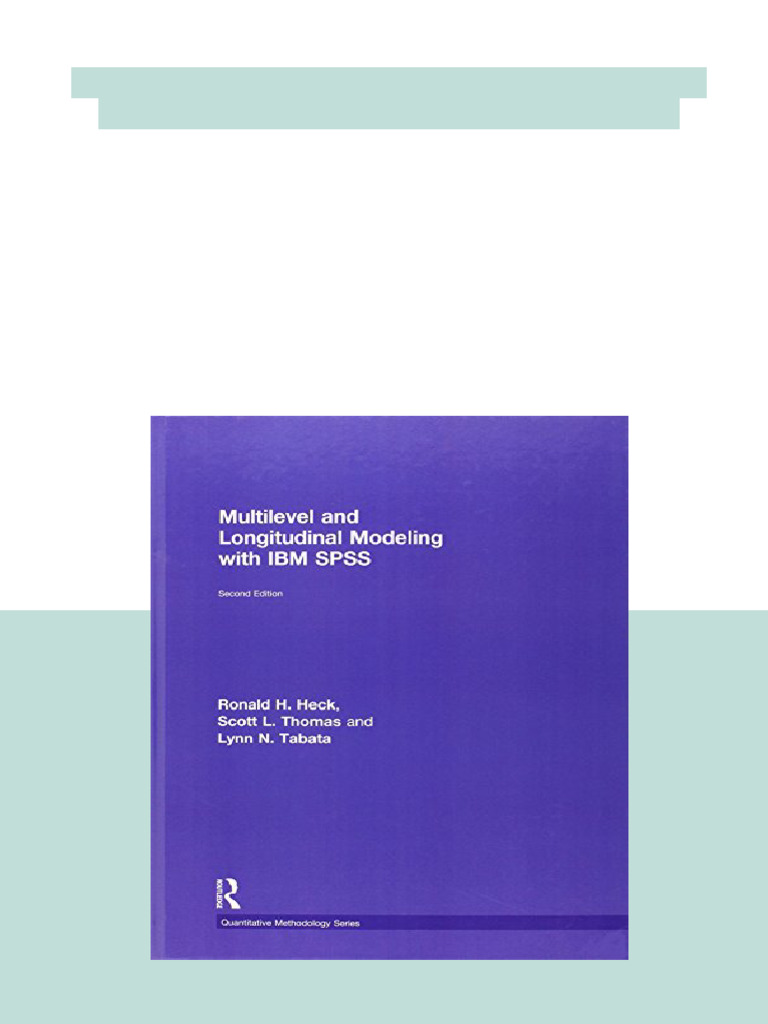 Multilevel and Longitudinal Modeling with IBM SPSS 2nd Edition Ronald H ...
