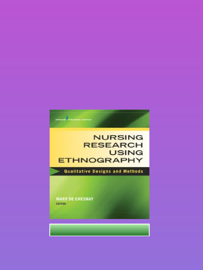 Nursing Research Using Ethnography Qualitative Designs And Methods In ...