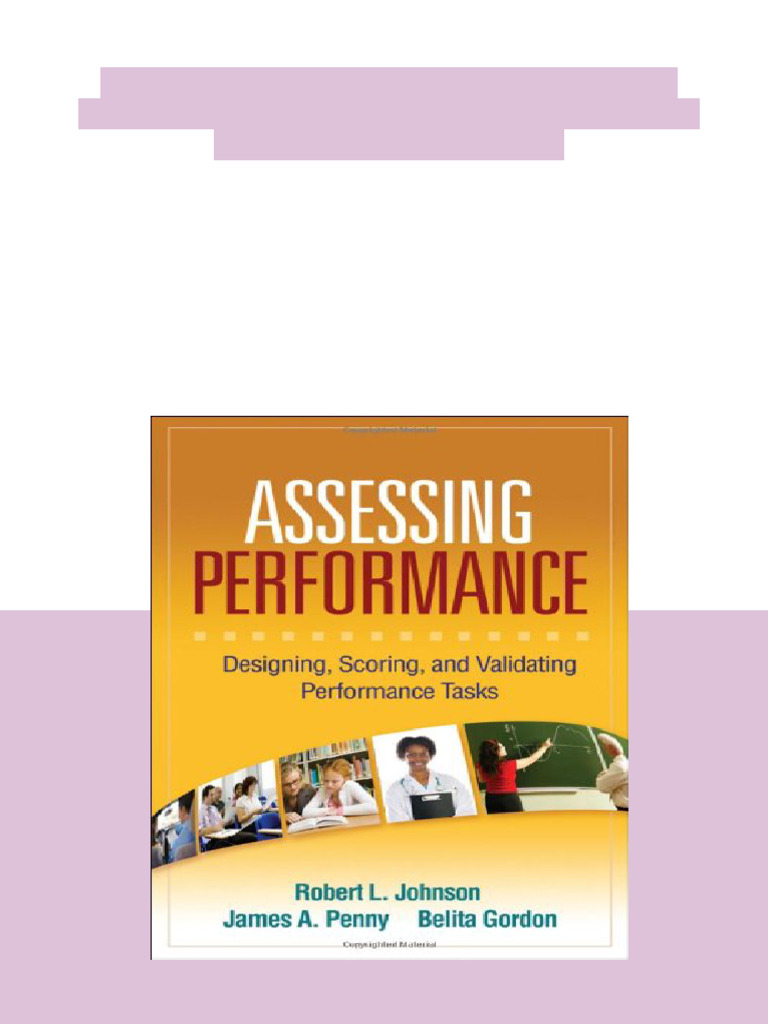 Assessing Performance Designing Scoring and Validating Performance ...