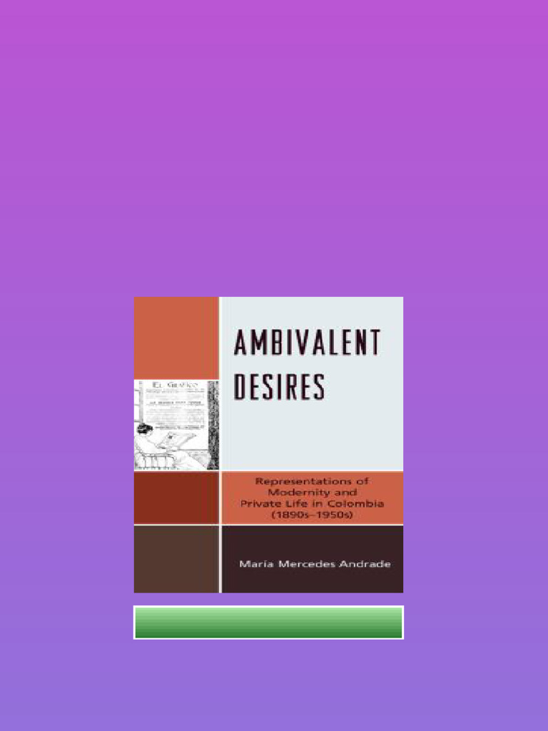 Ambivalent Desires Representations Of Modernity And Private Life In ...