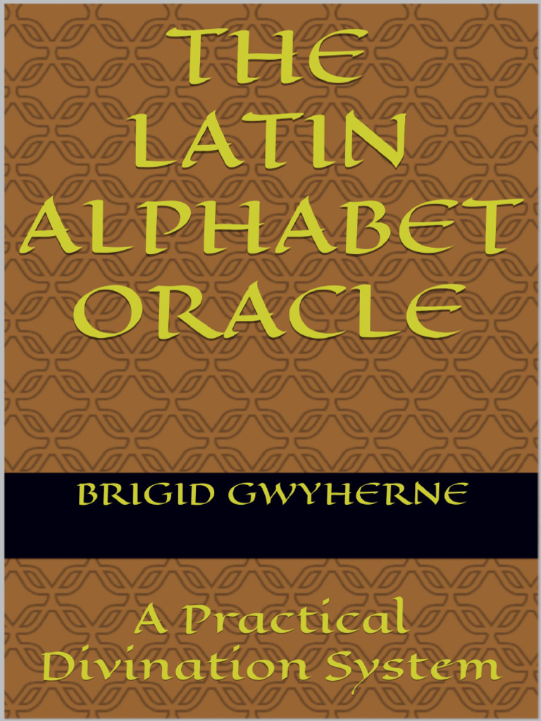 The Latin Alphabet Oracle by Brigid Gwyherne | PDF | Divination | Alphabet