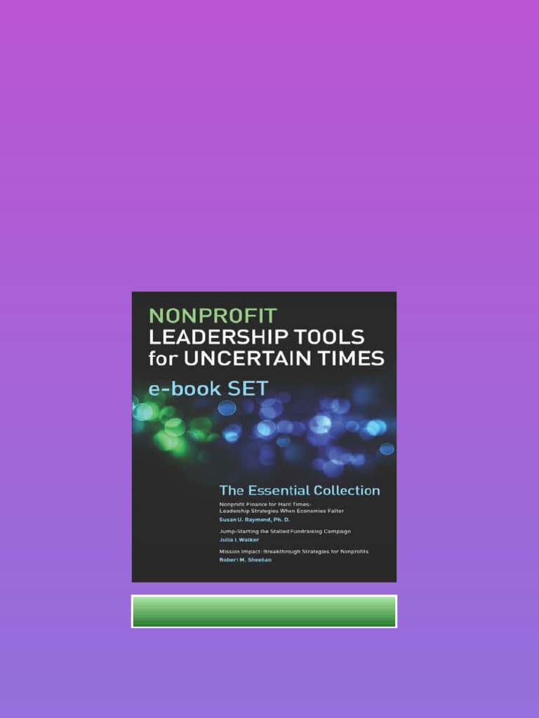 Nonprofit Leadership Tools For Uncertain Times Ebook Set The Essential ...