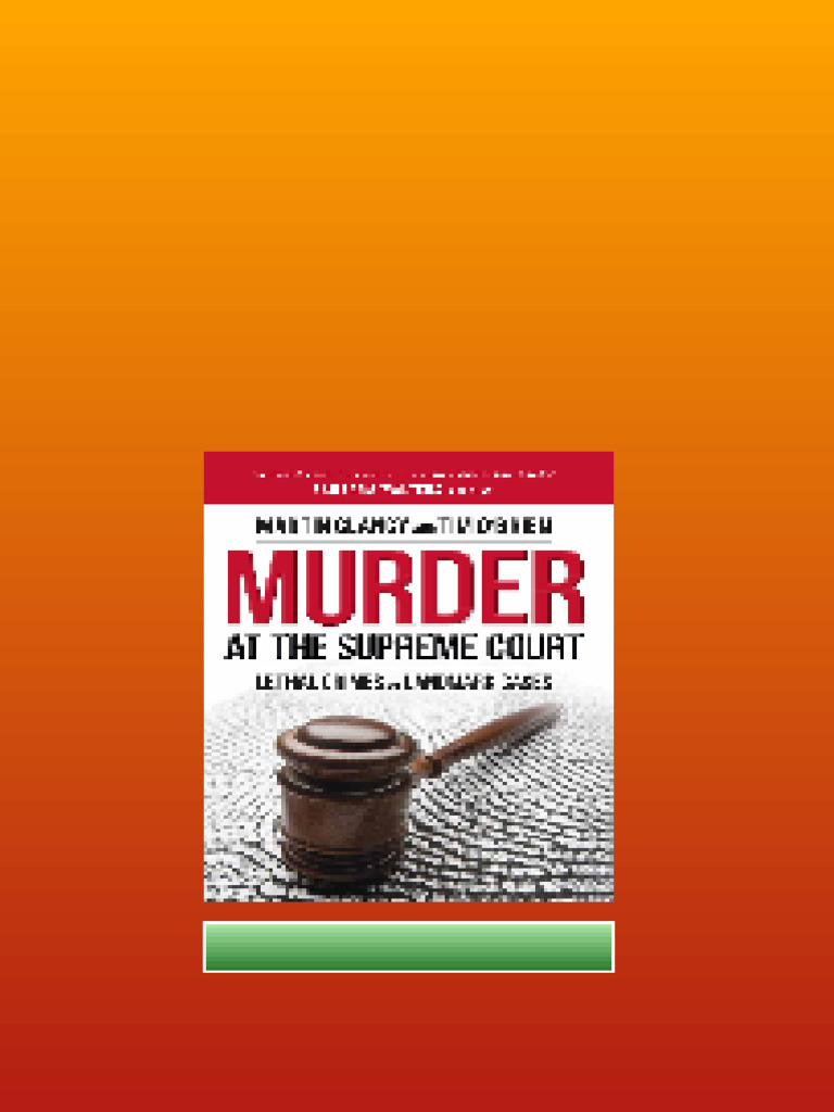Murder At The Supreme Court Lethal Crimes And Landmark Cases Martin ...