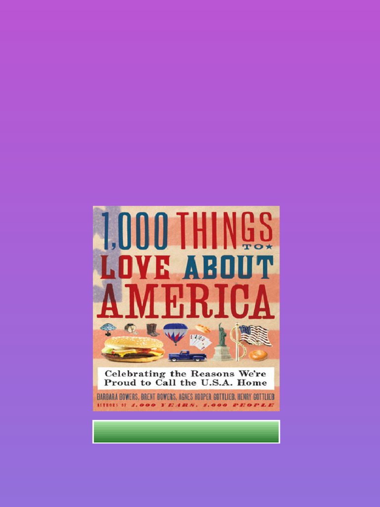 1000 Things To Love About America Celebrating The Reasons Were Proud To ...