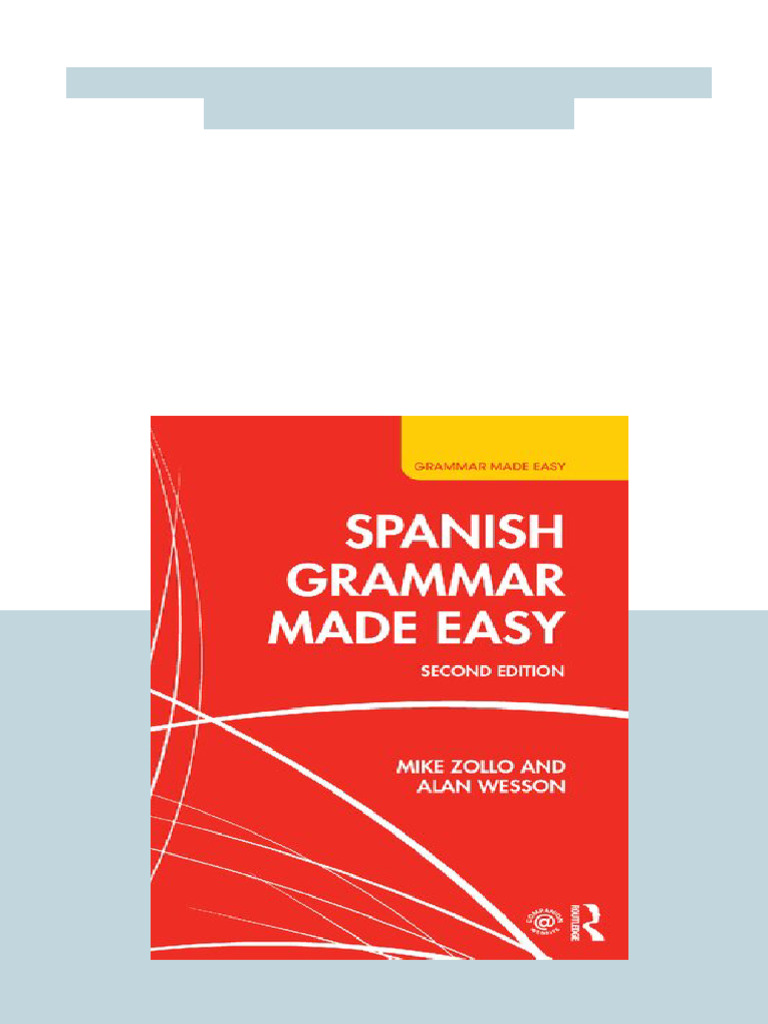 Spanish Grammar Made Easy Second Edition. Edition Alan Wesson Digital ...