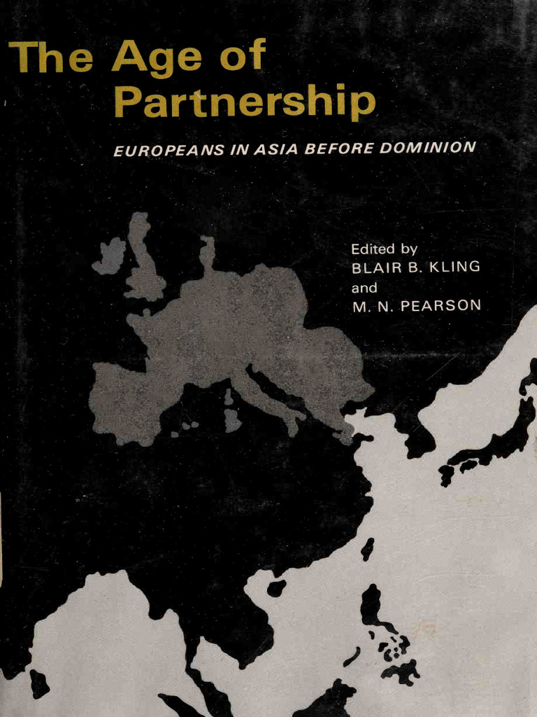 Blair B. Kling - Age of Partnership - Europeans in Asia Before Dominion ...