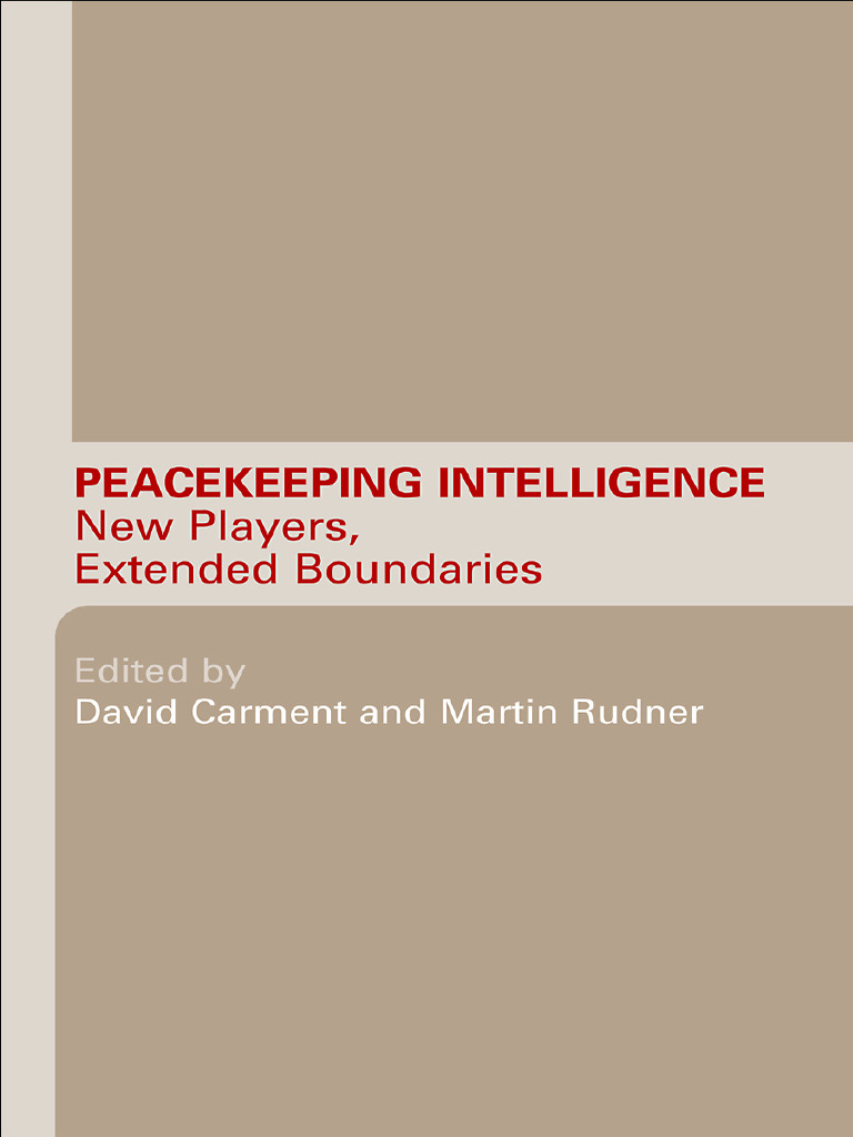 Peacekeeping Intelligence - New Players, Extended Boundaries - David ...