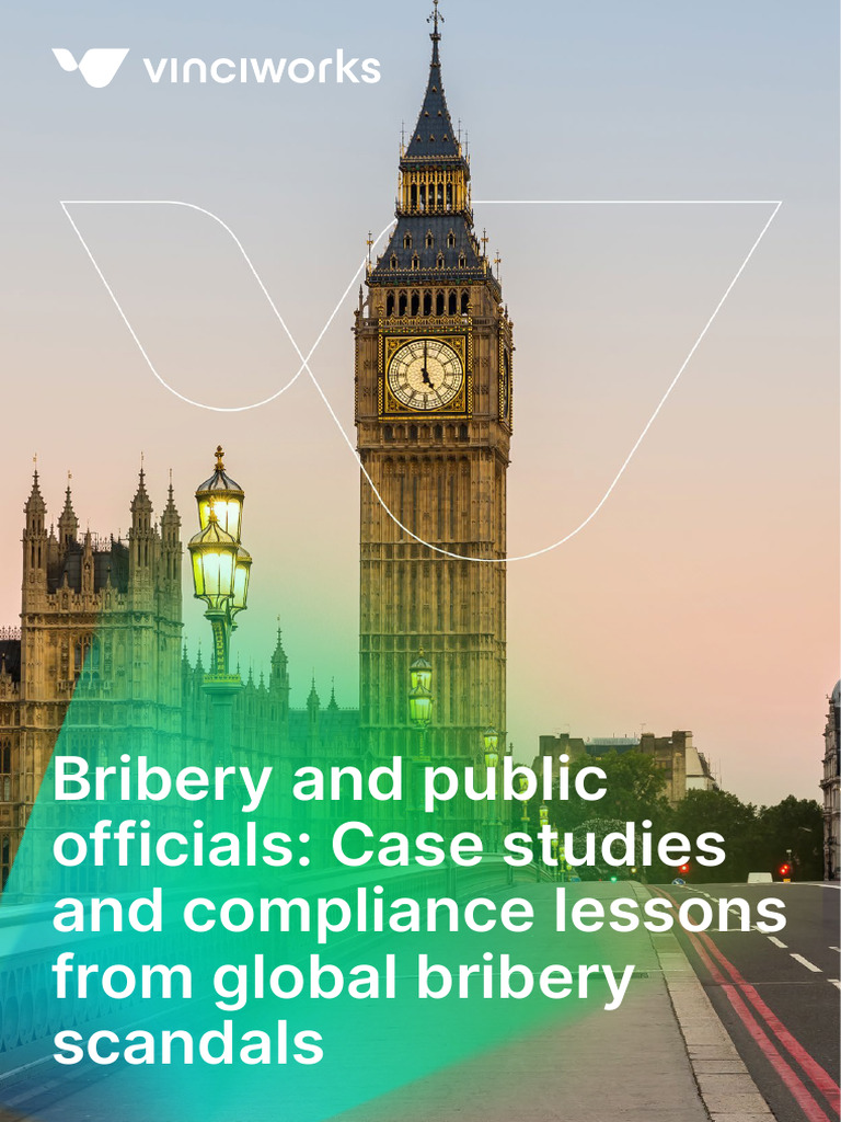Bribery and Public Officials Case Studies and Compliance Lessons From ...