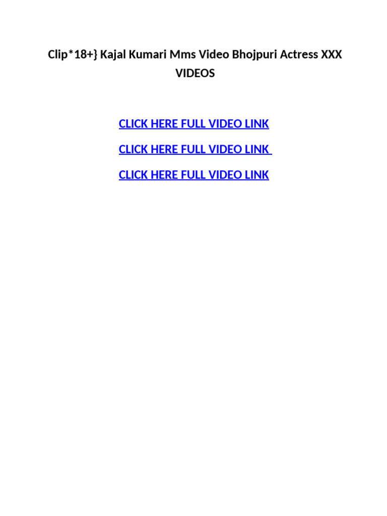 (CLIP! LINK) Bhojpuri Actress Kajal Kumari MMS XXX Videos | PDF