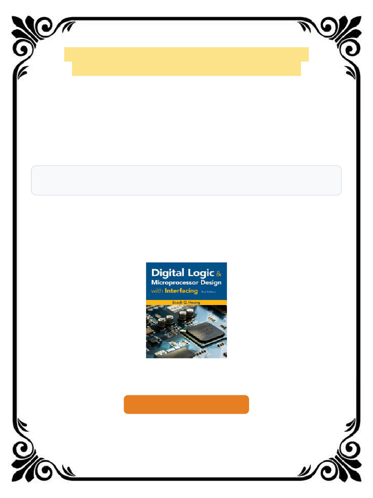 Digital Logic & Microprocessor Design With Interfacing, 2nd Edition Enoch O. Hwang pdf available ...