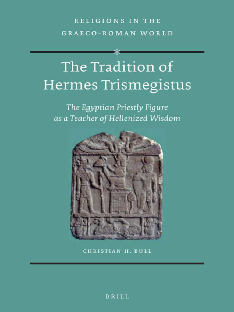 The Tradition of Hermes Trismegistus (Christian H. Bull) (Z-Library ...