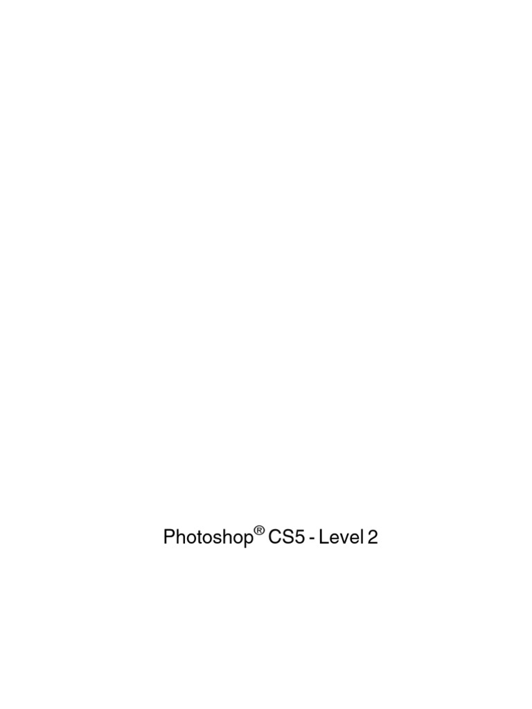 Photoshop CS5 Level 2 Course Guide | PDF | Adobe Photoshop | Image Editing