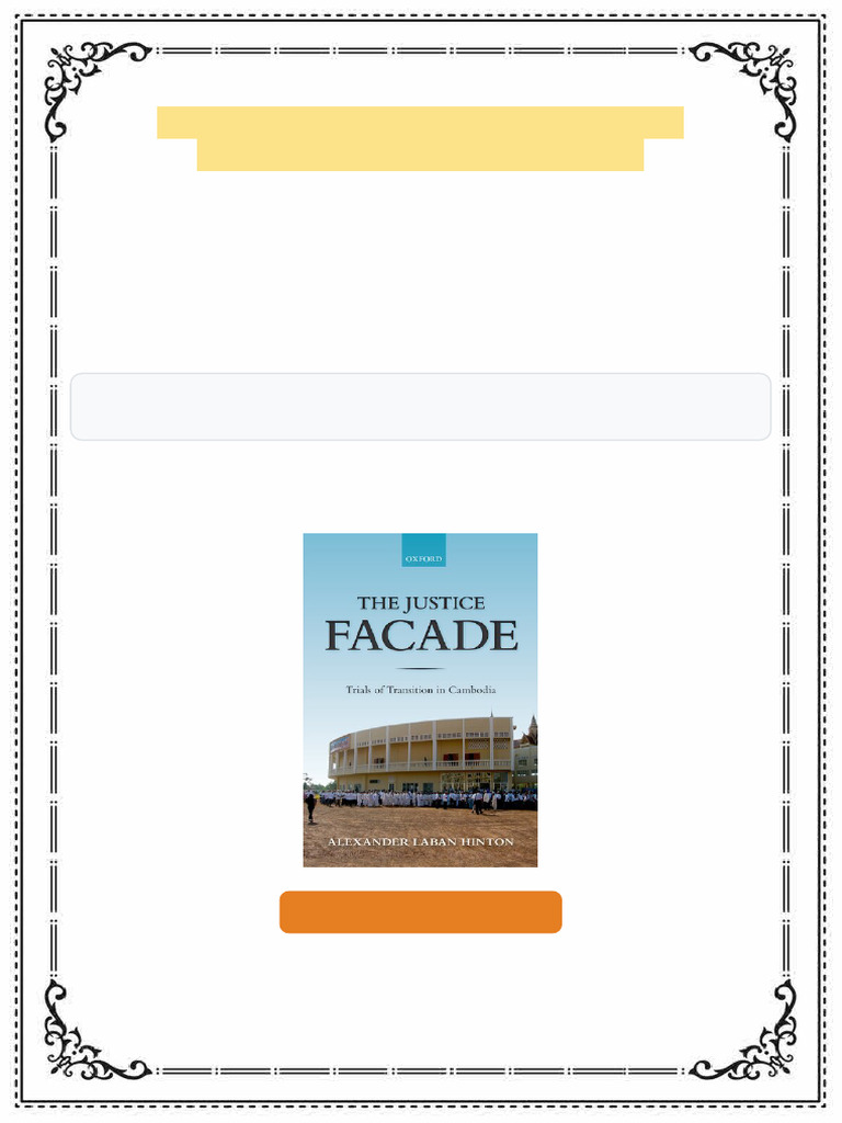 The Justice Facade: Trials of Transition in Cambodia Alexander Laban ...