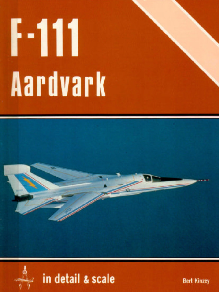 F-111 Aardvark in Detail Scale Vol 04 (Bert Kinzey) (Z-Library) | PDF