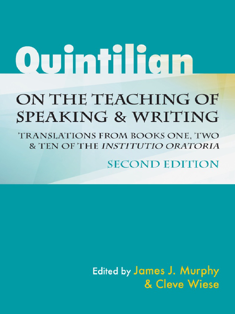 Quintilian On The Teaching of Speaking and Writing Translations From ...