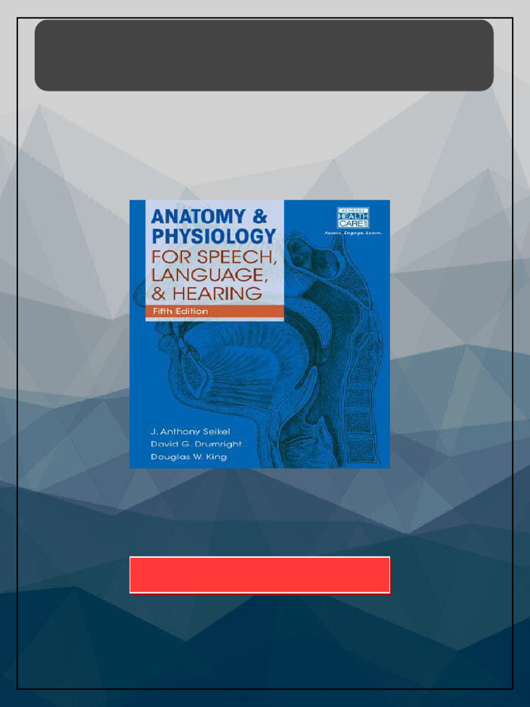 Test Bank for Anatomy & Physiology for Speech, Language, and Hearing ...
