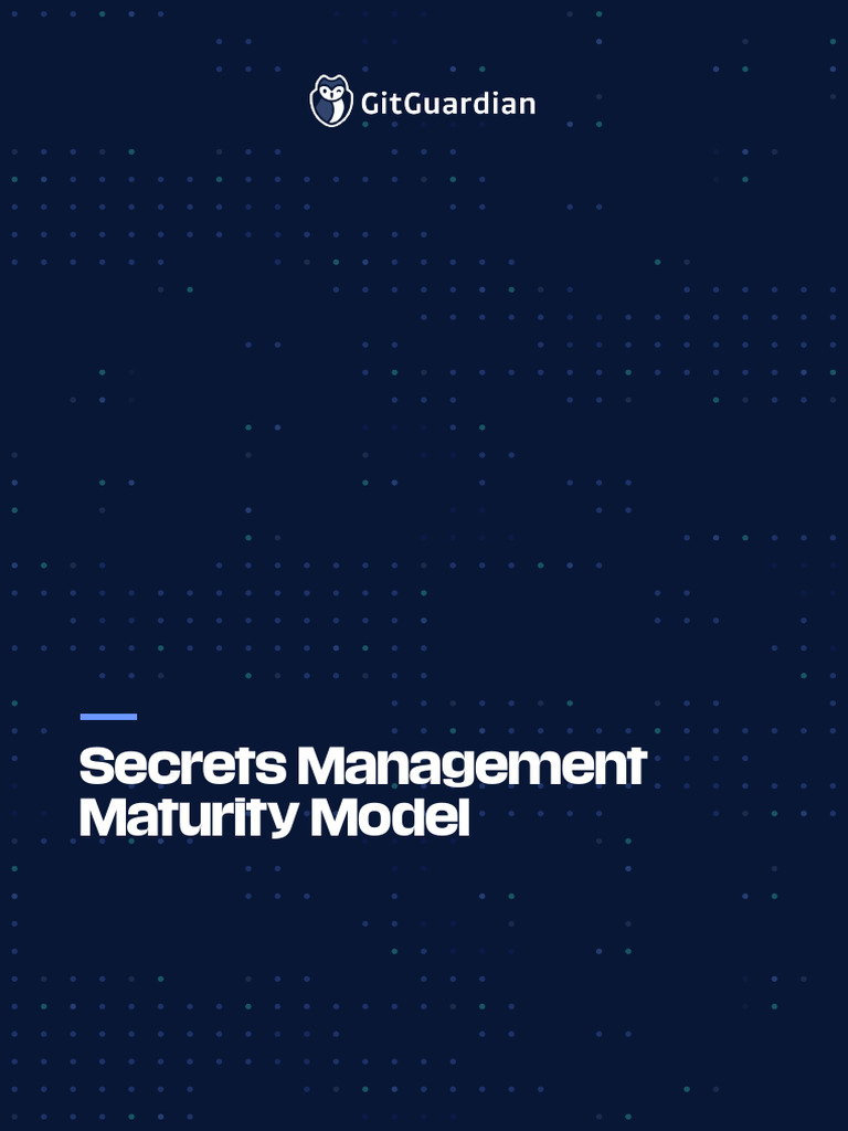 Secrets Management Maturity Model Guide | PDF | Security | Computer ...
