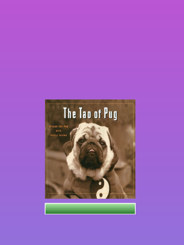 The Tao Of Pug Nancy Levine digital version 2025 | PDF | Tao