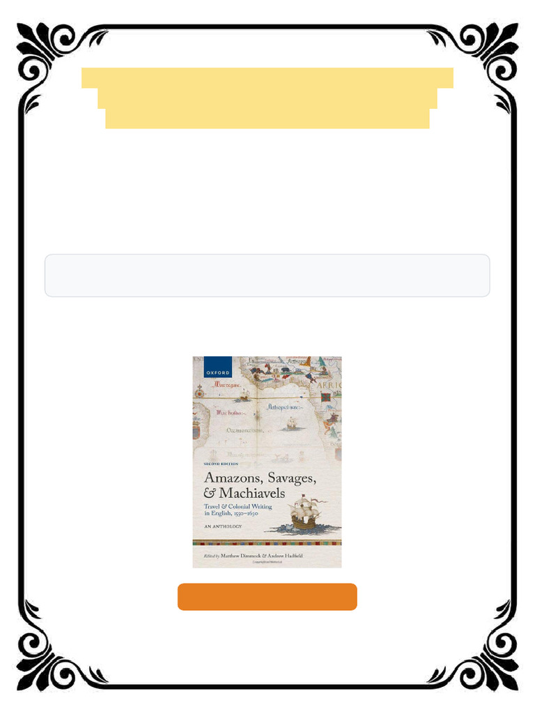 Amazons, Savages, and Machiavels: Travel and Colonial Writing in ...