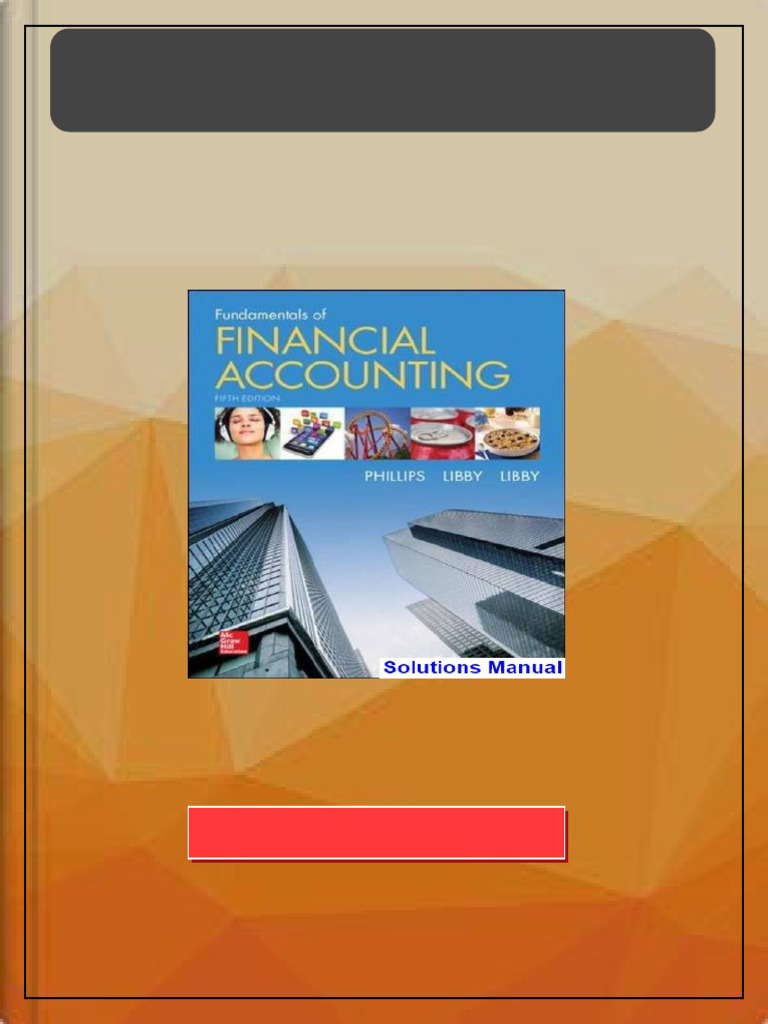 Fundamentals of Financial Accounting 5th Edition Phillips Solutions ...