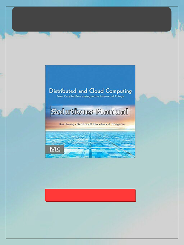 Distributed and Cloud Computing 1st Edition Hwang Solutions Manual newest edition 2025 | PDF ...